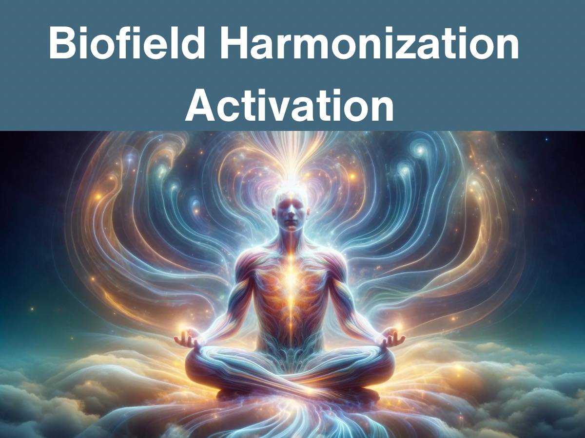 Biofield Harmonization Activation - Energy Healing Master